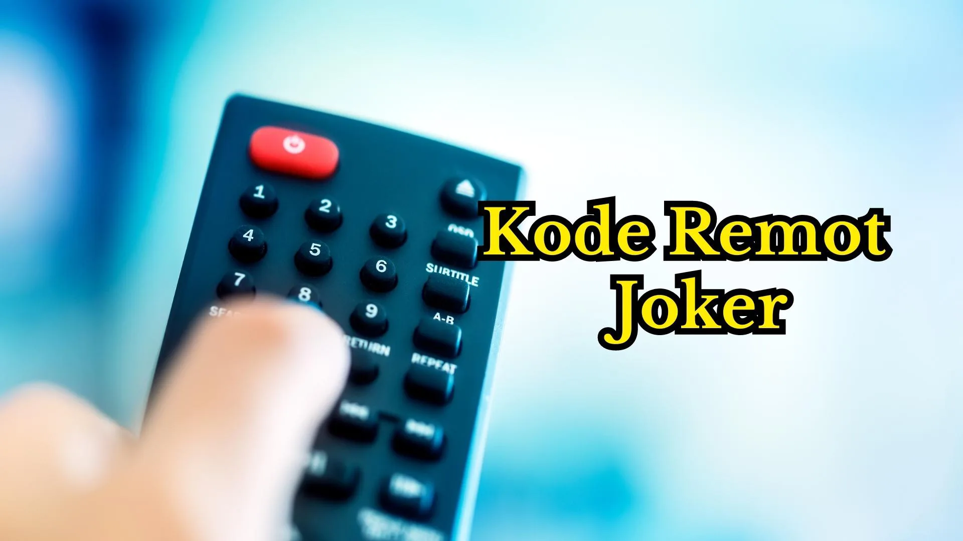 Kode Remot Joker Terlengkap | Teknokra.com Kode Remot Joker Terlengkap | Teknokra.com