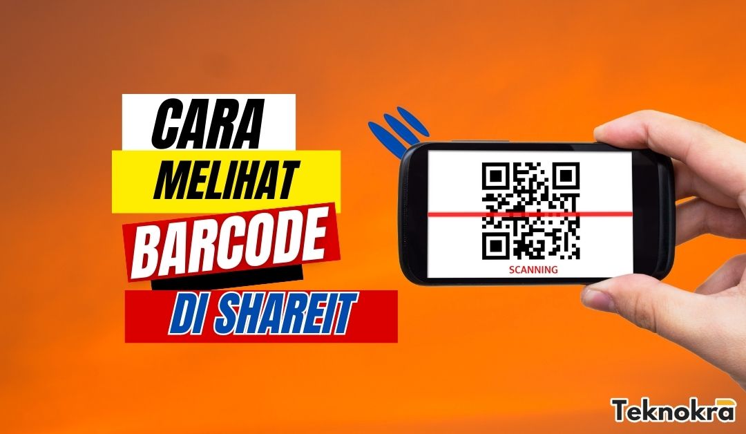 Cara Melihat Barcode atau QR Code Shareit – Teknokra.com