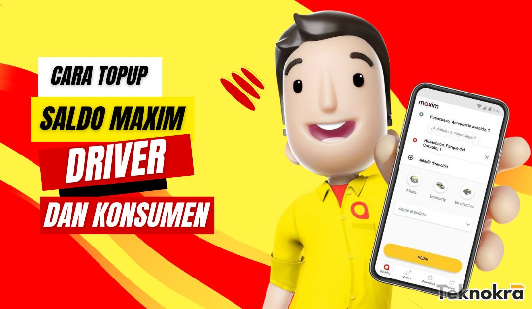 Cara Top Up Maxim Untuk Driver dan Konsumen, Lengkap! – Teknokra.com