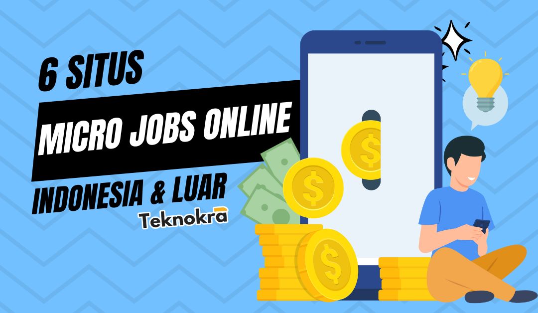 6 Situs Micro Jobs Online di Indonesia dan Luar Negri – Teknokra.com