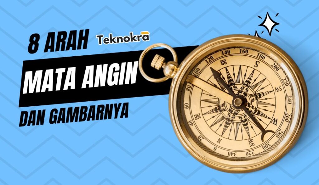 8 Arah Mata Angin dan Gambar Arah Mata Angin – Teknokra.com