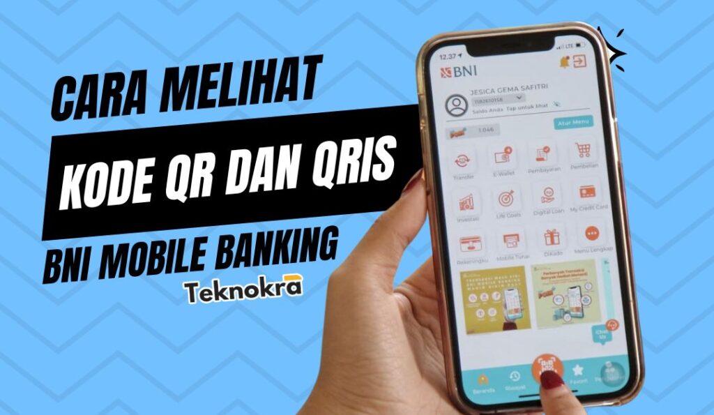 Cara Melihat Kode QR dan QRIS BNI Mobile Banking – Teknokra.com