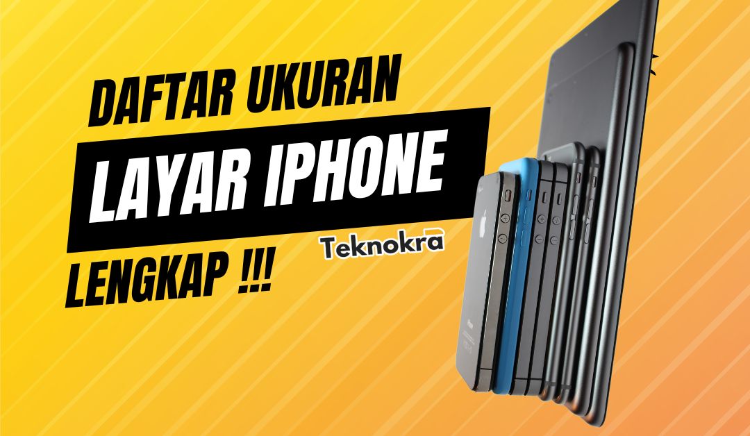 Daftar Ukuran Layar iPhone dari Terkecil hingga Terbesar dan ...