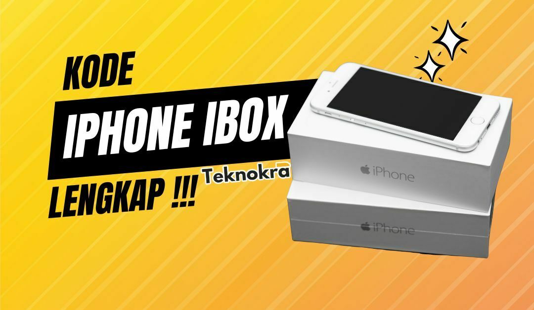 Kode iPhone iBox Indonesia, Baca Ini Sebelum Membeli iPhone! – Teknokra.com