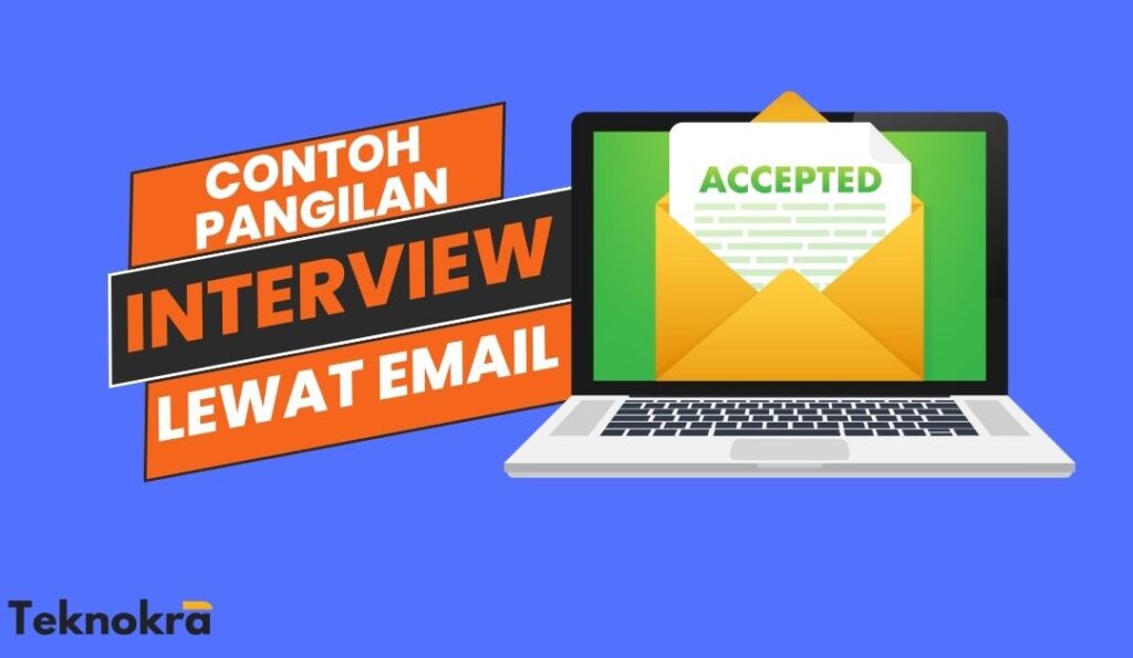 Contoh Panggilan Interview Lewat Email, dan Balasanya – Teknokra.com